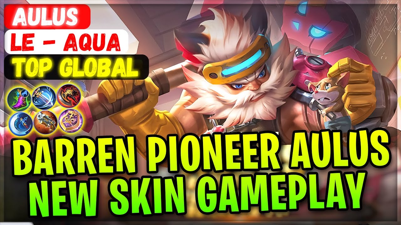 Barren Pioneer Aulus, New Skin Gameplay [ Top Global Aulus ] Le - Aqua ...