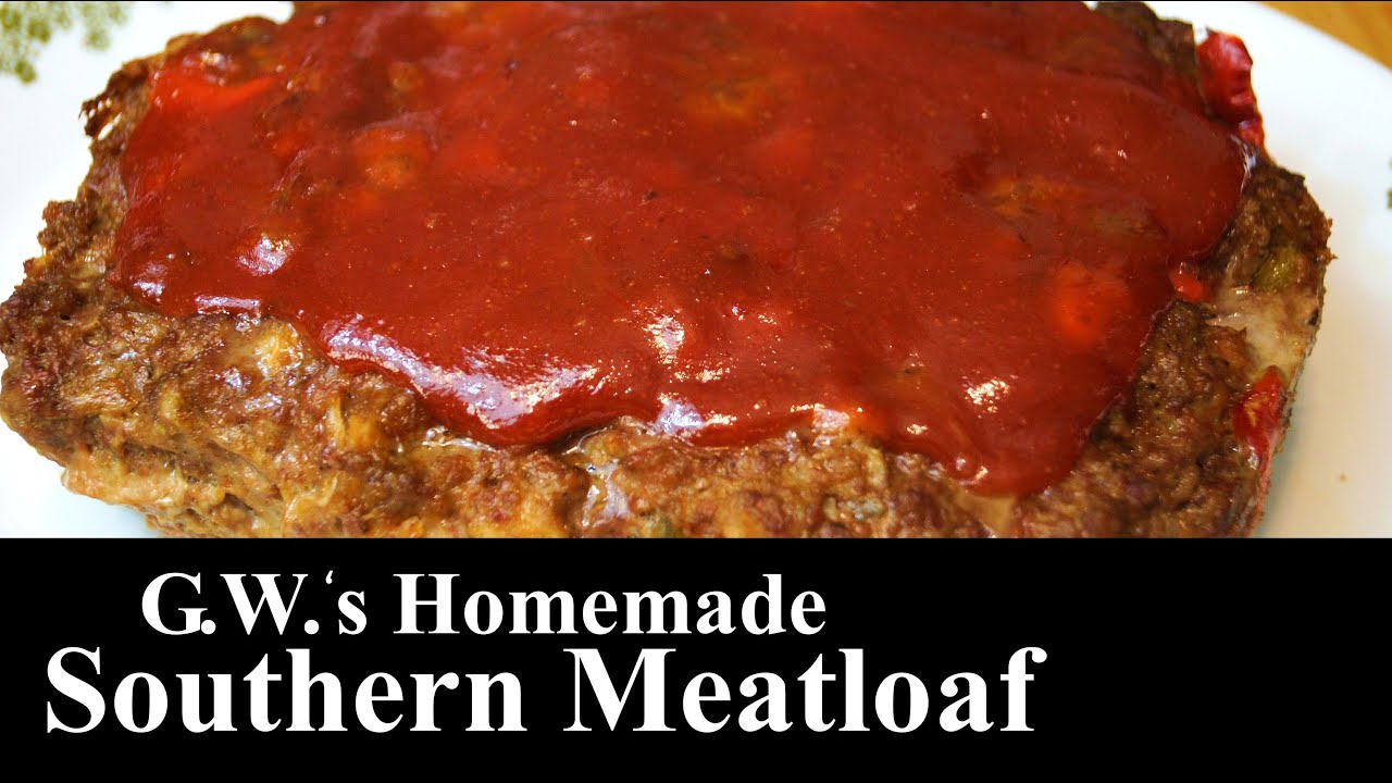G.W.’s Homemade Southern Meatloaf Recipe | BEEF | Amazing Taste | The ...