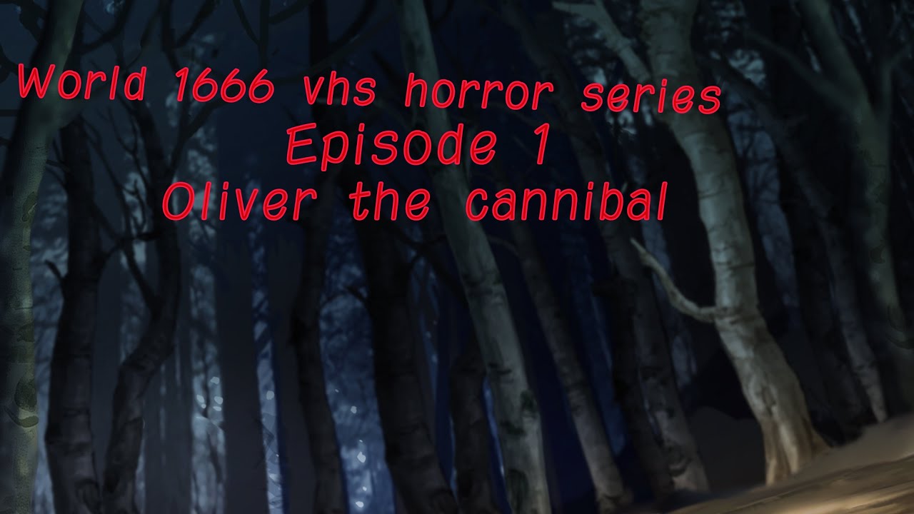 (VHS horror) Oliver the cannibal - YouTube
