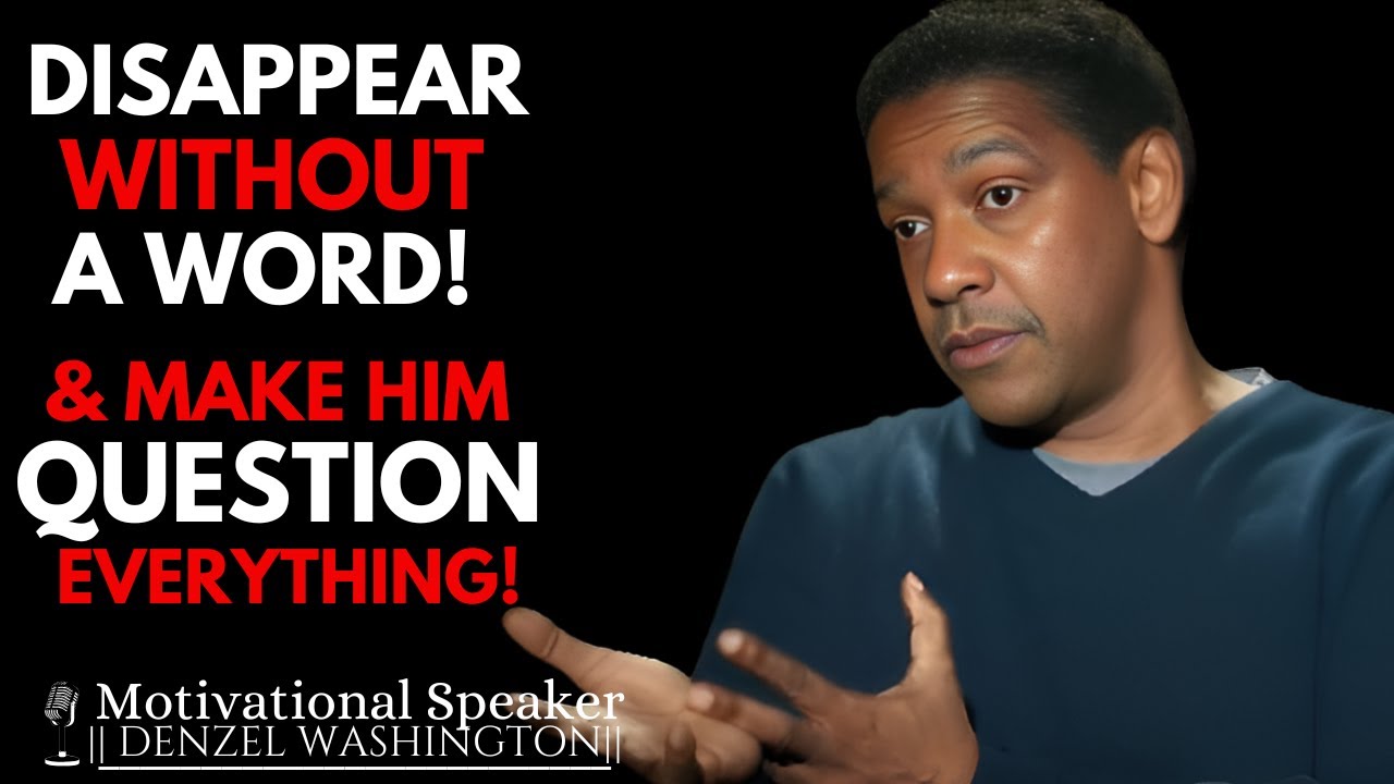 DISAPPEAR WITHOUT A WORD, AND MAKES HIM QUESTION EVERYTHING | DENZEL ...