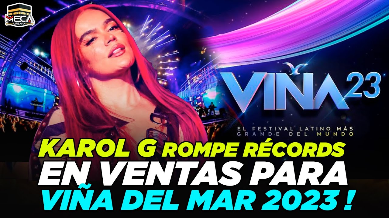 KAROL G ROMPE RÉCORDS EN VENTAS PARA VIÑA DEL MAR 2023 ! - YouTube