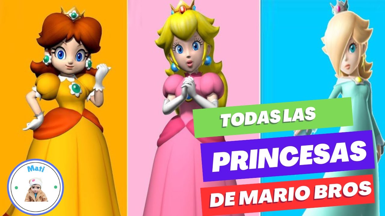 TODAS LAS PRINCESAS de Mario Bros | las aventuras de Mati - YouTube