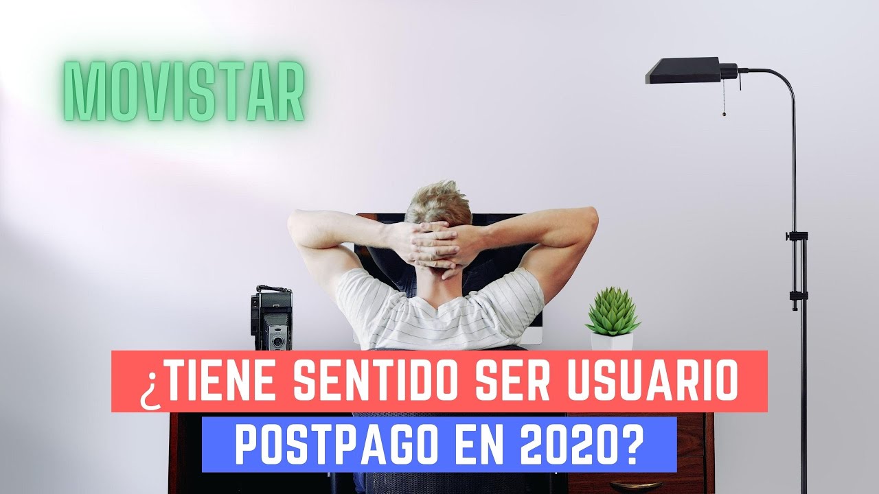 ¿Tiene sentido ser usuario Postpago en 2020? - Movistar Prepago vs ...