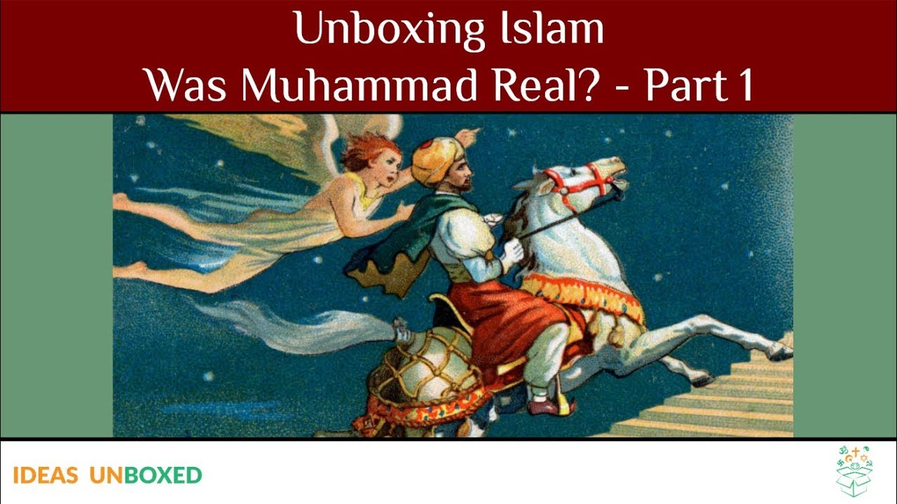 Unboxing Islam 🕋 Was Muhammad Real? - Part 1 - YouTube