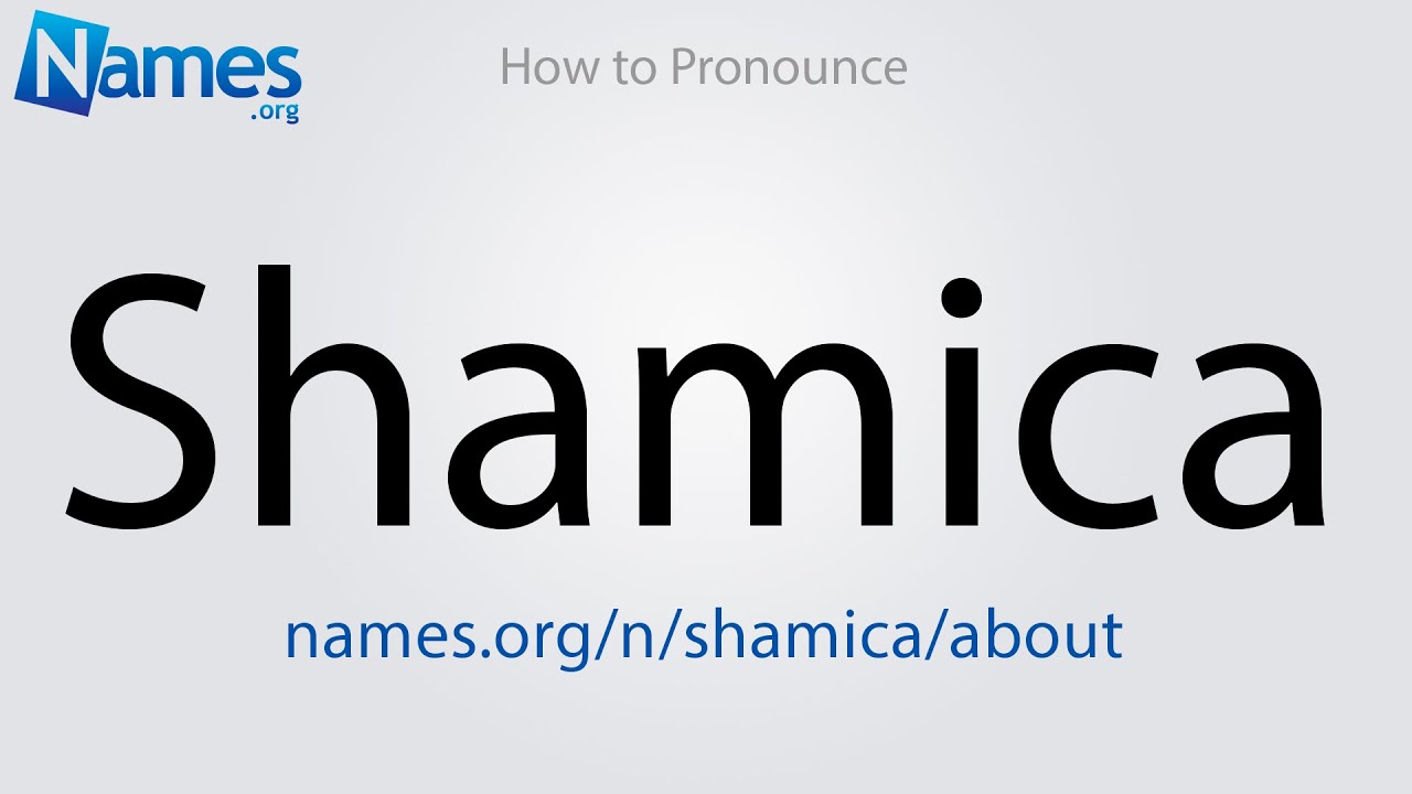 How to Pronounce Shamica - YouTube