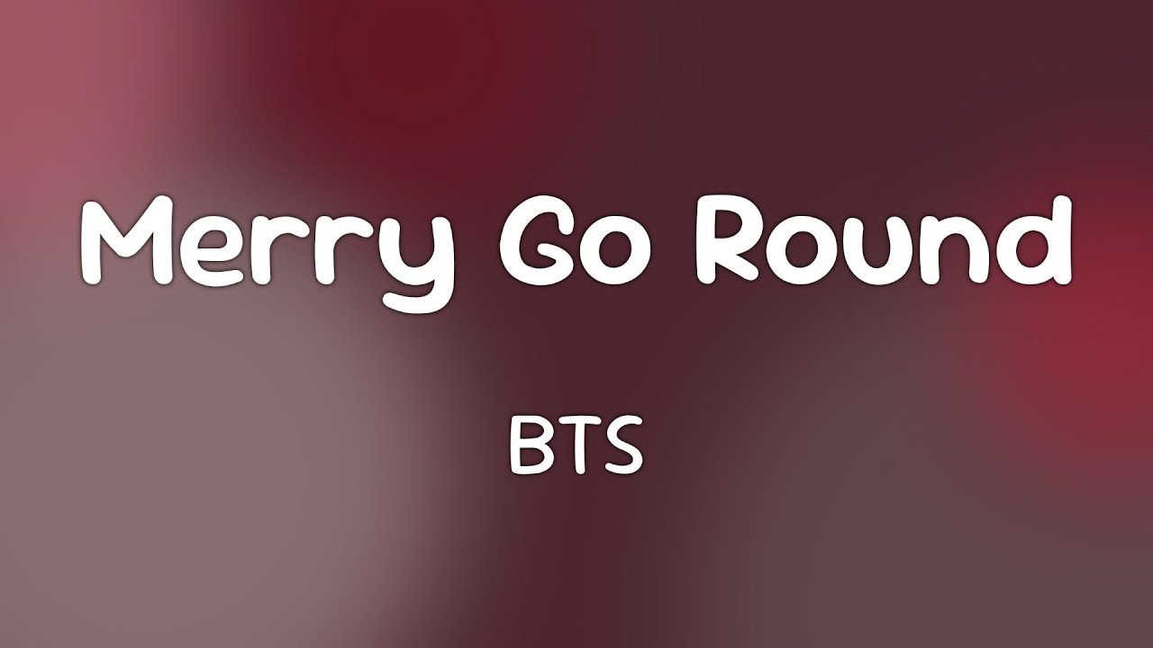 BTS - Merry Go Round [Lyrics] - YouTube
