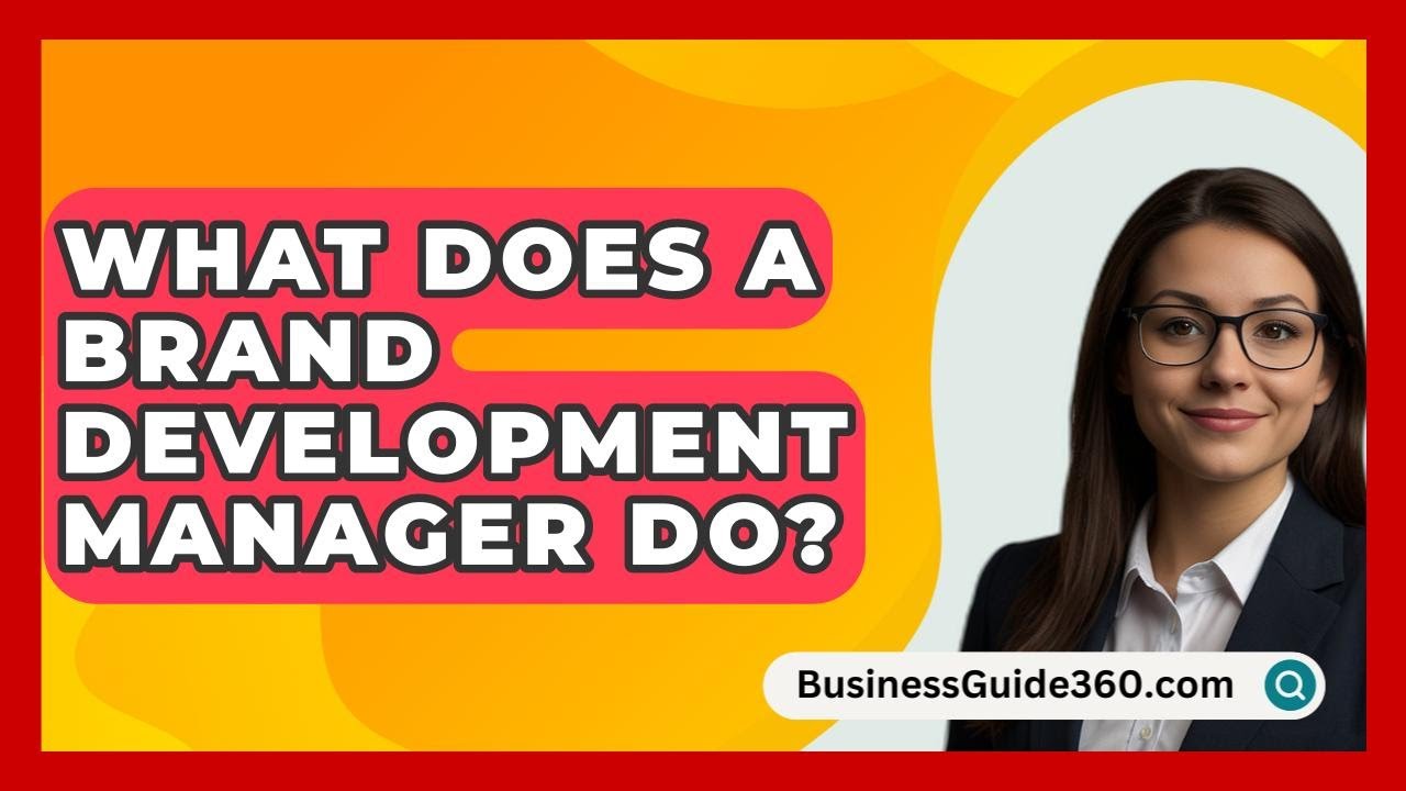 What Does A Brand Development Manager Do? - BusinessGuide360.com - YouTube