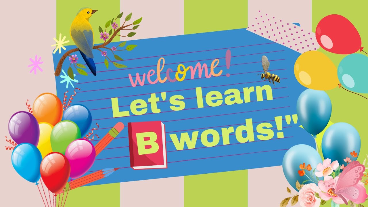 B Letter Words for Kids | Learn to Spell with Fun Examples & Sounds # ...