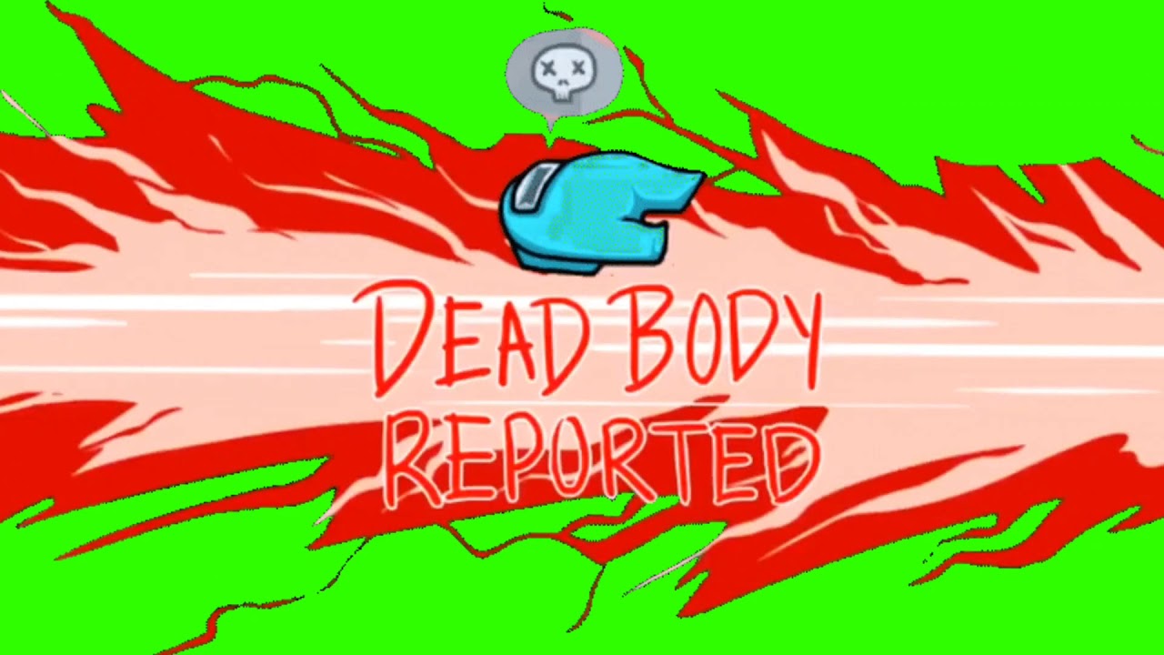 Dead Body Reported ( Among Us ) - Green Screen || By Green Screen ...
