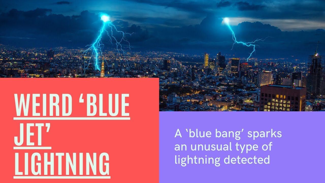Space station detectors found weird ‘blue jet’ lightning | Blue Bang ...