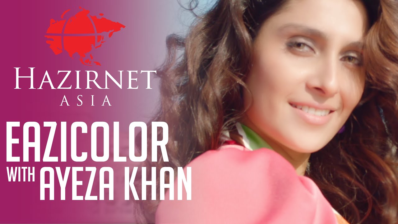 HAZIRNET ASIA | EAZICOLOR HAIR COLOR | EAZICOLOR with AYEZA KHAN - YouTube