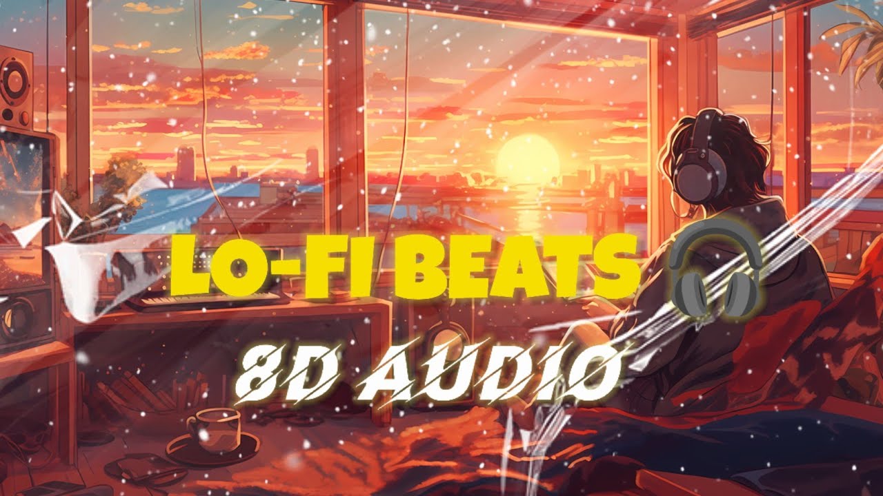 Lo-fi Beats-1 (8D AUDIO) Relaxing\Chill 🎧 - YouTube