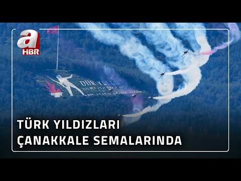 Türk Yıldızları' Çanakkale Semalarında Nefesleri Kesti | A Haber