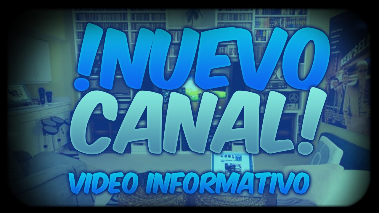NUEVO CANAL | VIDEO INFORMATIVO - YouTube