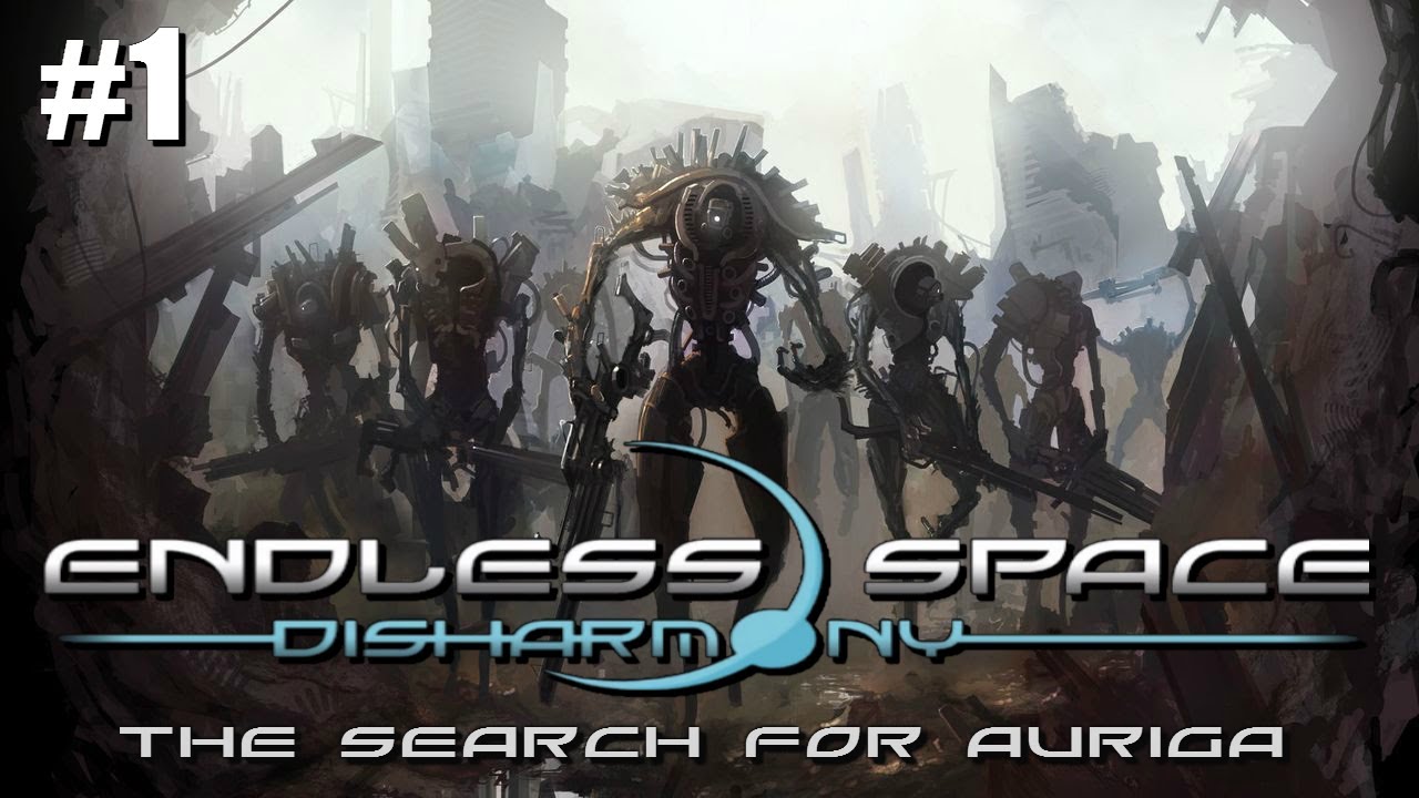 Endless Space Disharmony (Auriga Add-on) Let's Play - Cravers - #1 - "The Search for Auriga ...
