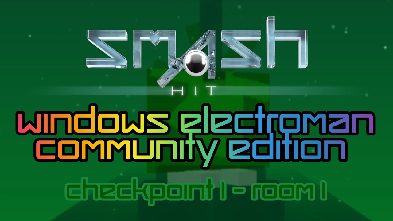 Smash Hit Windows Electroman Community Edition - Checkpoint 1 - Room 1 ...