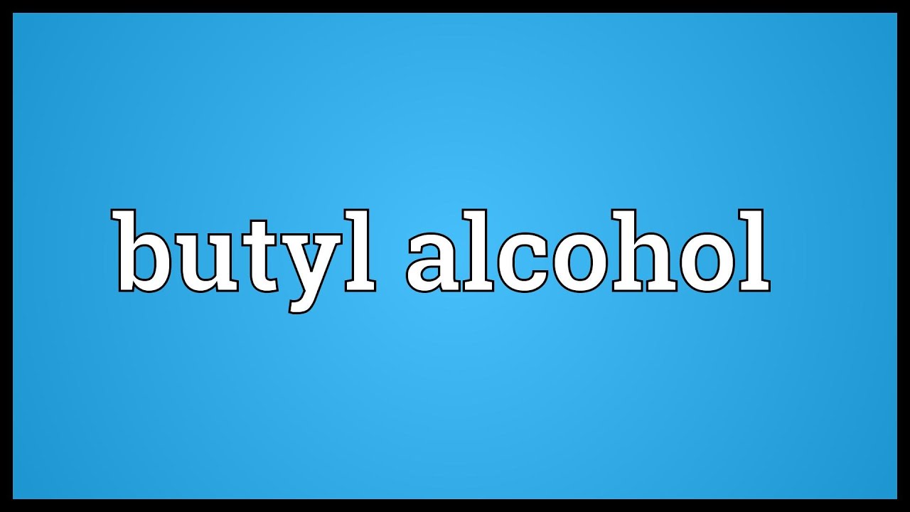 Butyl alcohol Meaning - YouTube