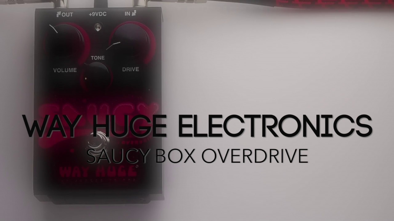 Way Huge Electronics Saucy Box Overdrive Guitar Effects Pedal Demo ...