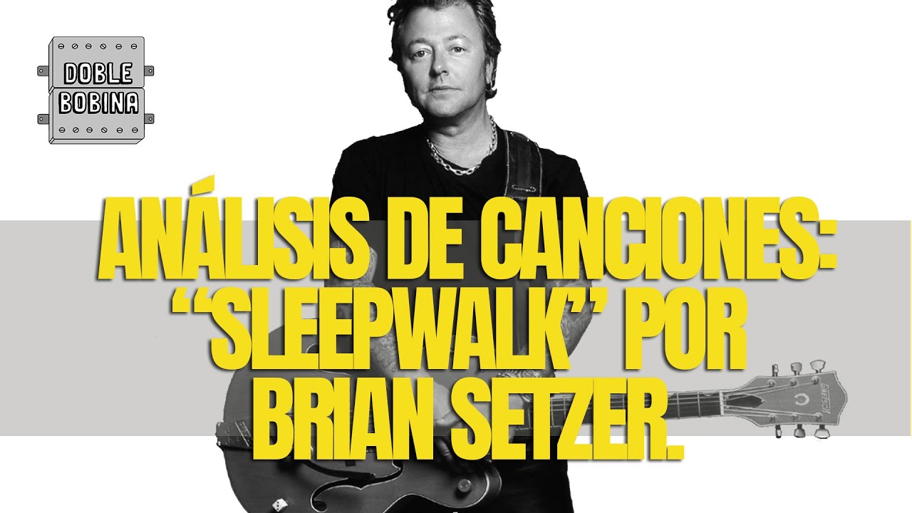 Análisis de canciones: "Sleepwalk" por Brian Setzer. - YouTube