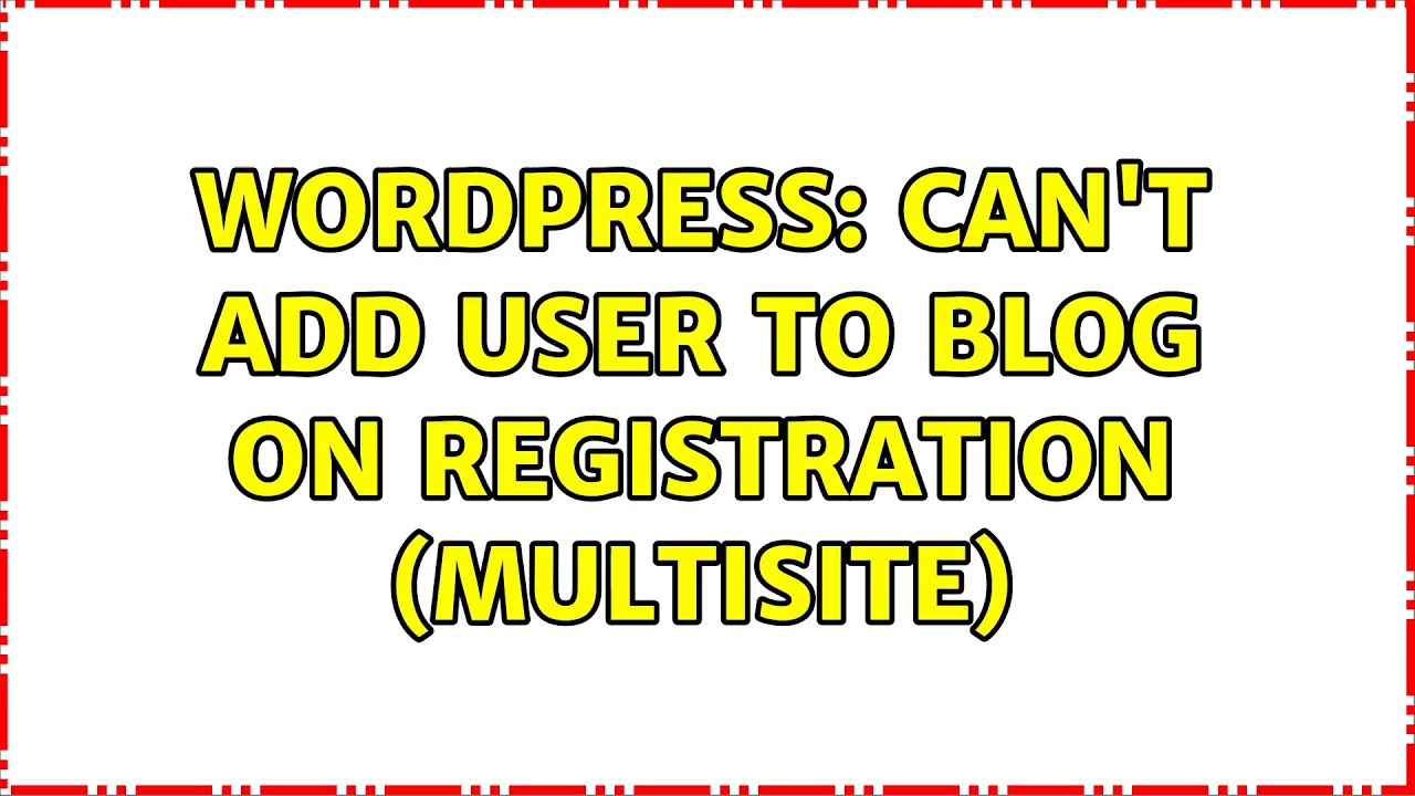 Wordpress Can t Add User To Blog On Registration Multisite YouTube Wordpress Can t Add User To Blog On Registration Multisite YouTube