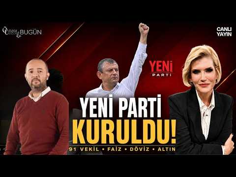 YENİ Parti Kuruldu! Özgür Özel ve 90 Vekil CHP’den İstifa Etti | Faiz, Dolar, Altın| Canlı
