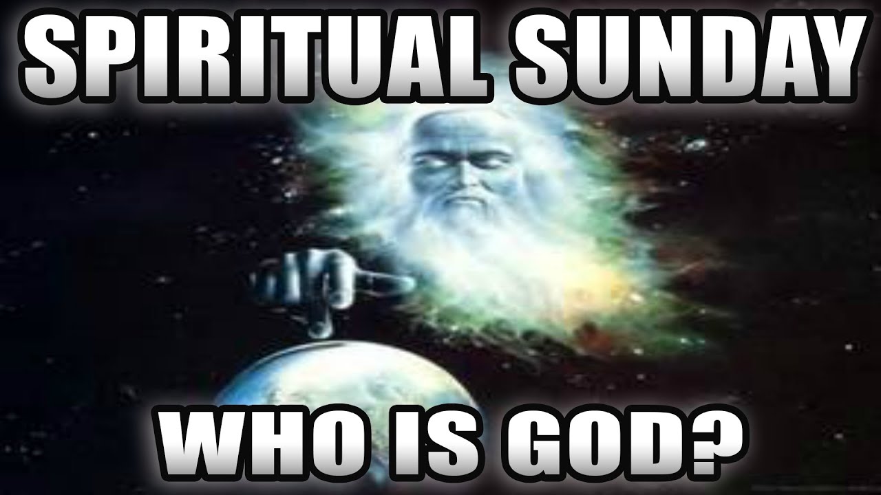 "WHO IS GOD?" SPIRITUAL SUNDAY REAL ASS COMMENTARY - YouTube