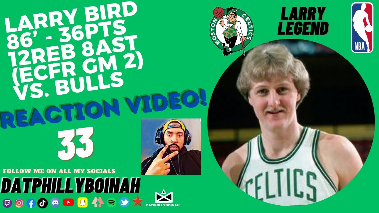 Larry Bird 86’ - 36pts 12reb 8ast (ECFR Gm 2) vs. Bulls | REACTION ...