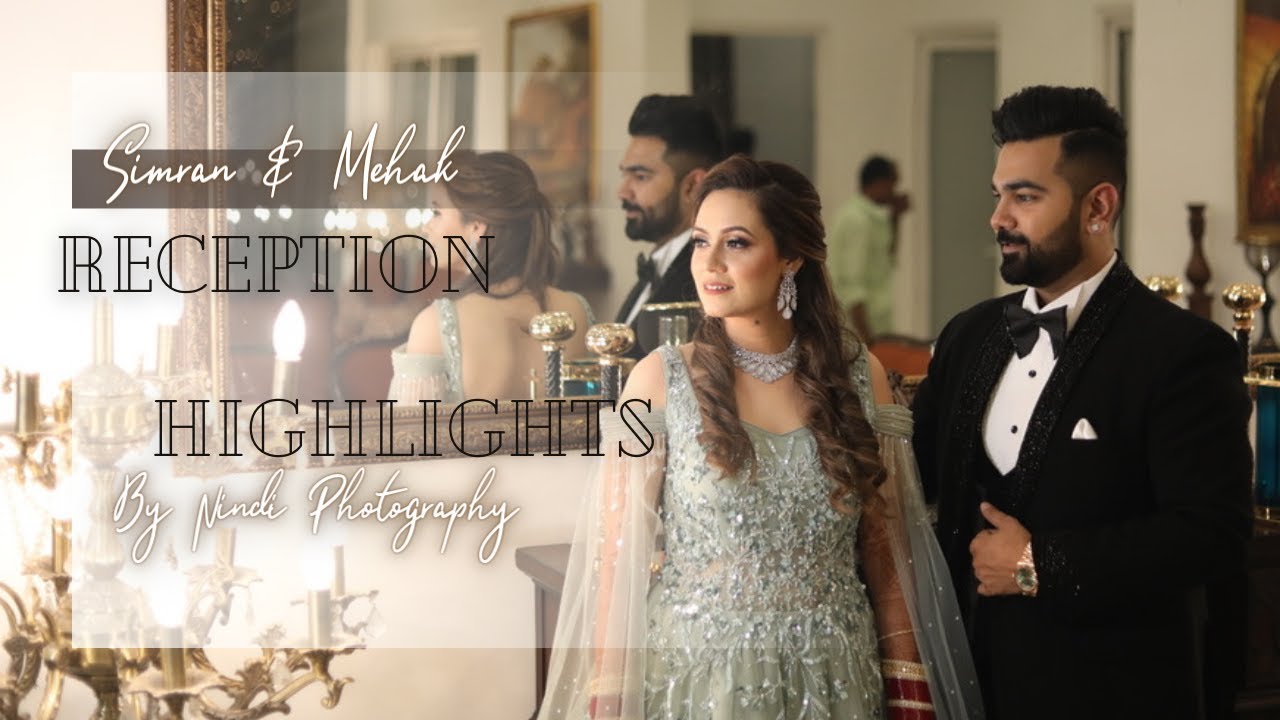 Simran & Mehak | The Amaltas Farms | Chandigarh 2022 | Reception - YouTube