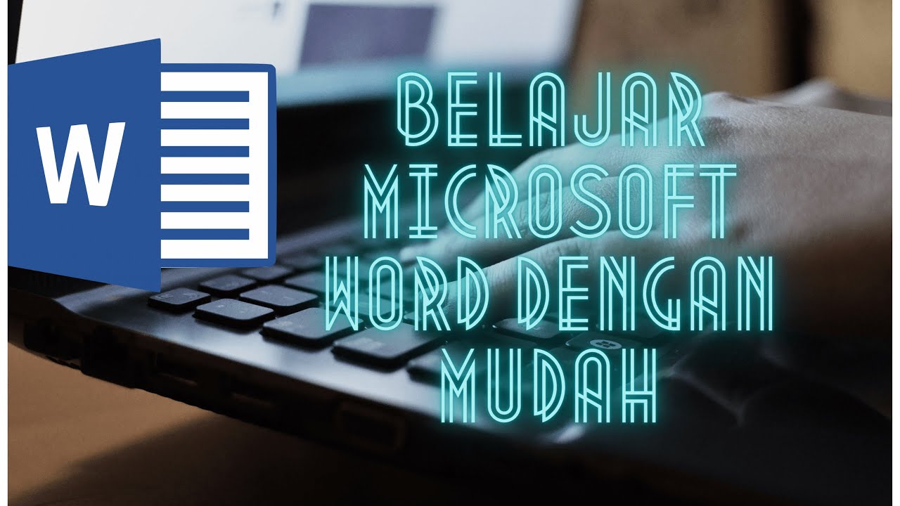 belajar microsoft word bagi pemula part 1 - YouTube