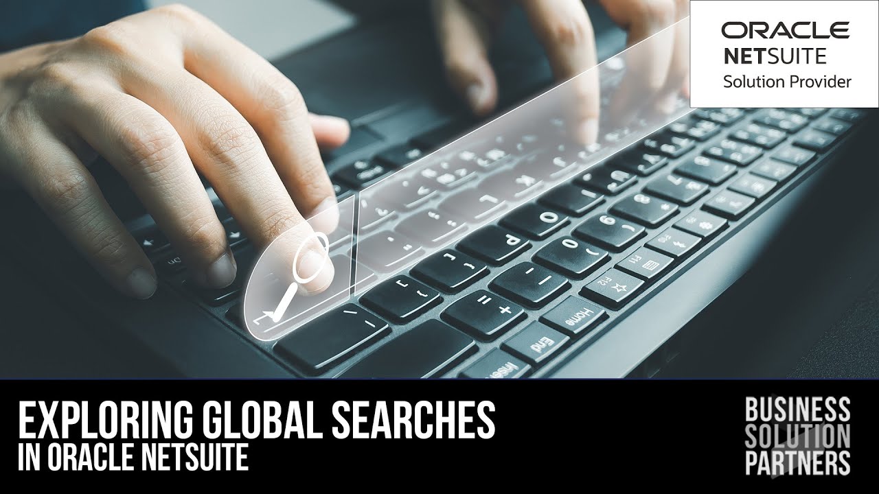 Exploring Netsuite Global Search A Netsuite Tutorial Youtube