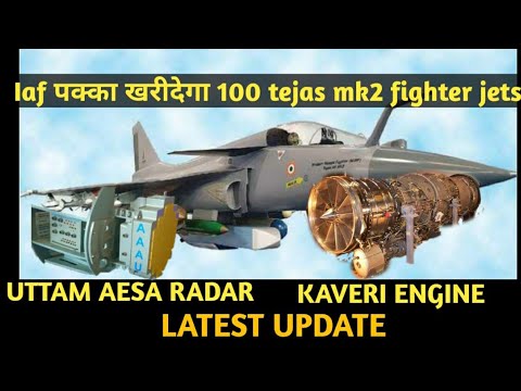 Iaf confirms tejas mk2 100 jet order: UTTAM AESA RADAR AND KAVERI ...