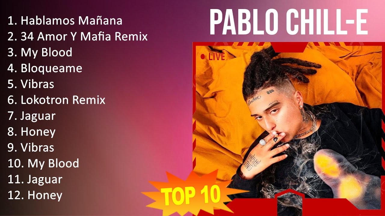 P A B L O C H I L L E 2023 MIX TOP 10 BEST SONGS YouTube p-a-b-l-o-c-h-i-l-l-e-2023-mix-top-10-best-songs-youtube