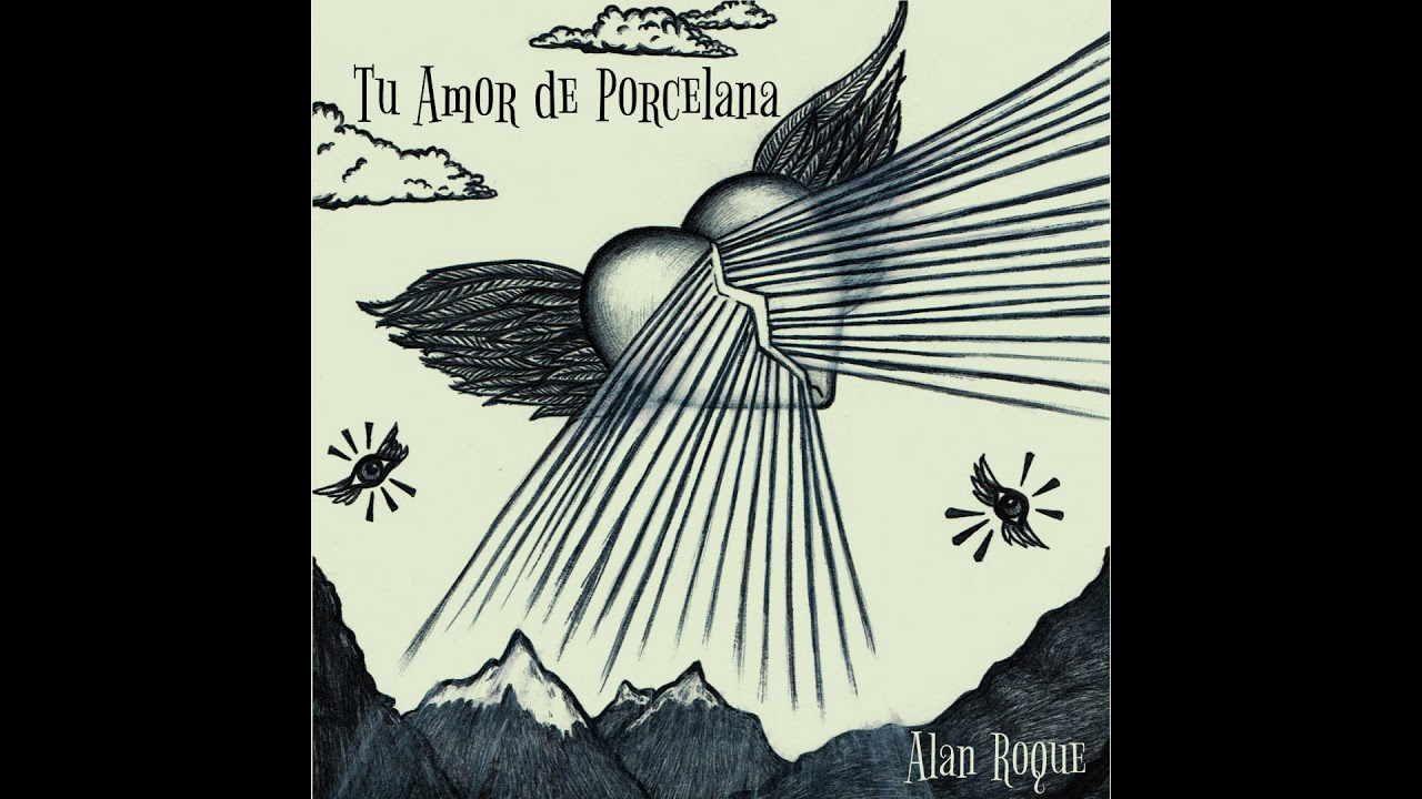 Alan Roque - Tu Amor de Porcelana - (2019) Disco Completo - YouTube