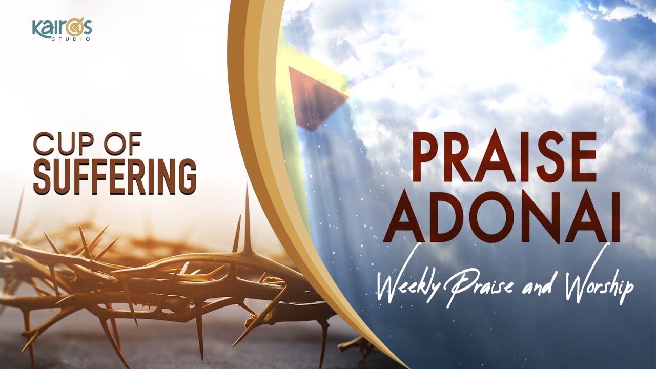 Praise Adonai - Weekly Praise And Worship (2) - Kairos Studio - #Praise ...