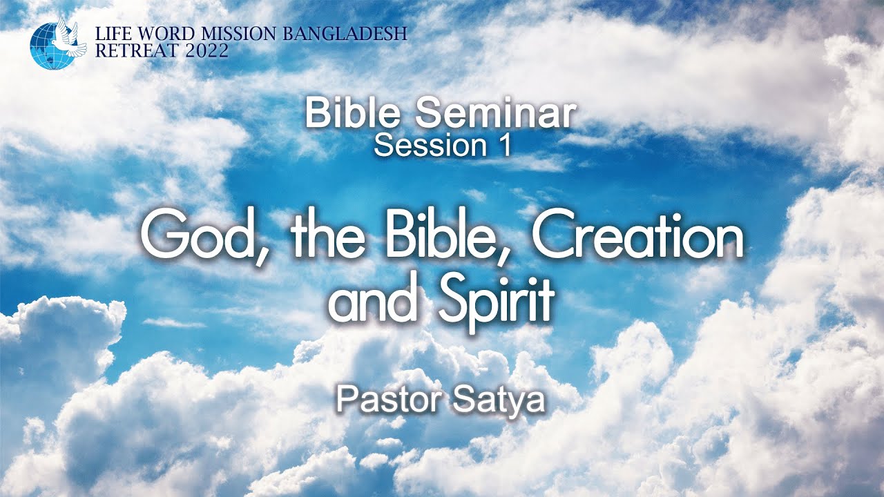 Bible Seminar Session 1. God, the Bible, Creation and Spirit - YouTube