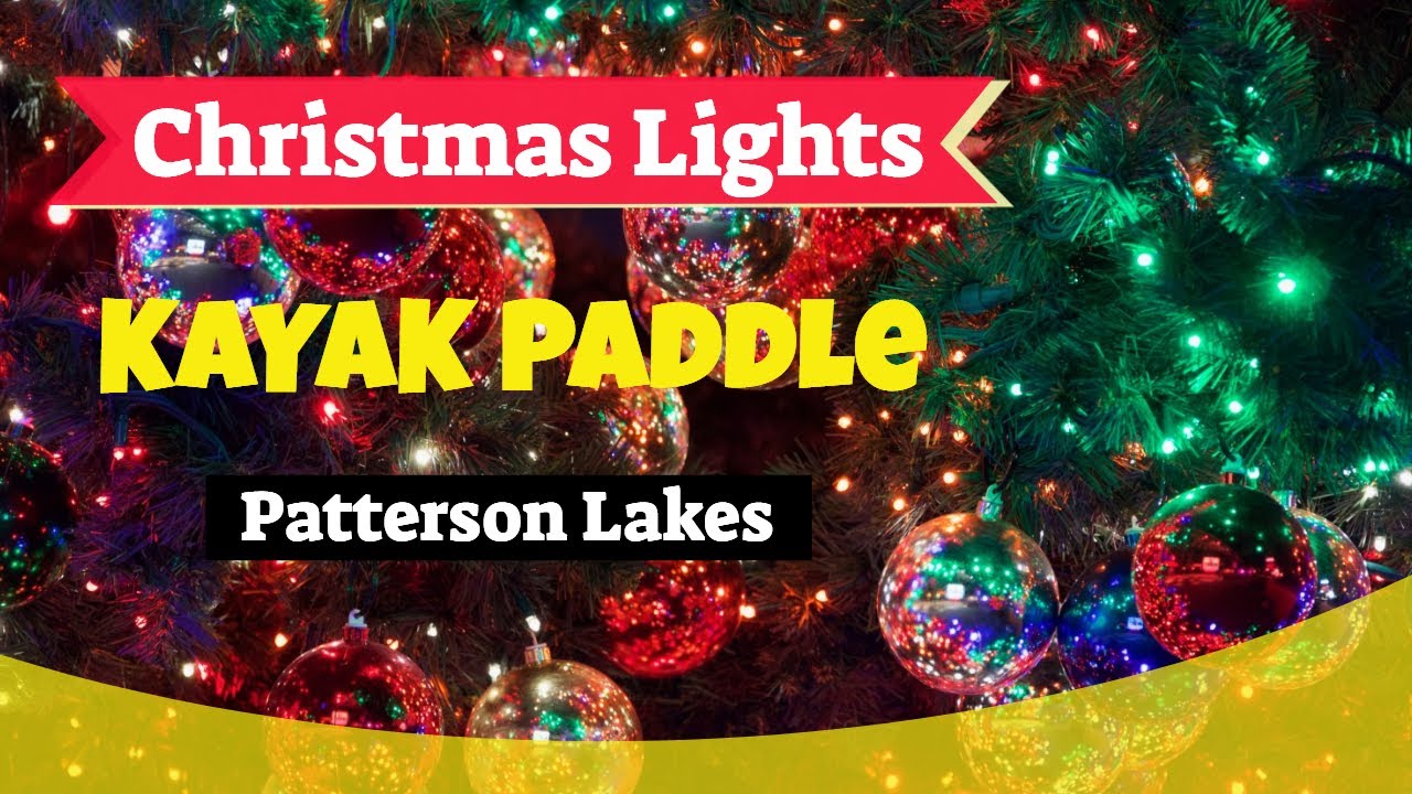 Christmas Lights Kayak Paddle, Patterson Lakes - YouTube