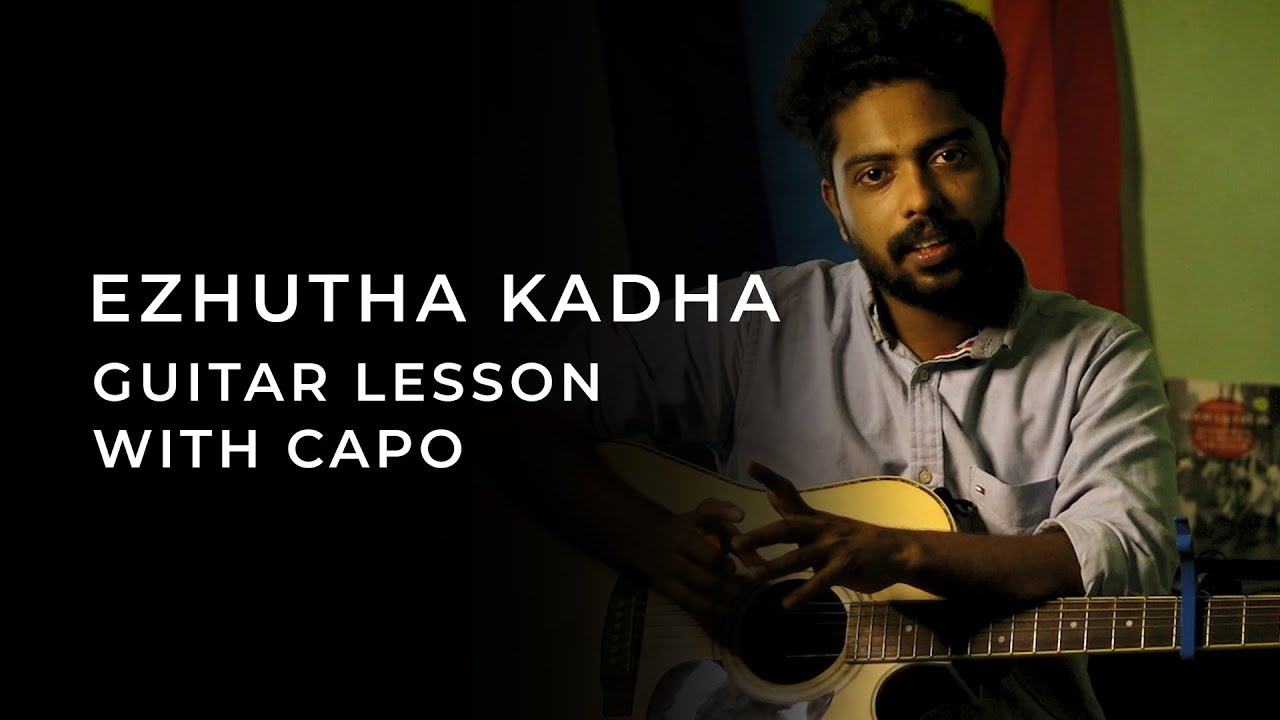 Ezhutha Kadha Guitar Chords with Capo | Malayalam | Paattu Theory ...