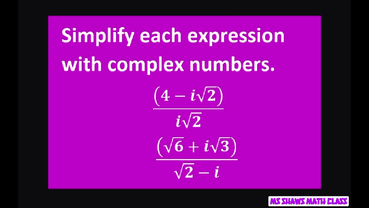 Simplify each expression with complex numbers. (4- i sqrt (2))/(i sqrt ...