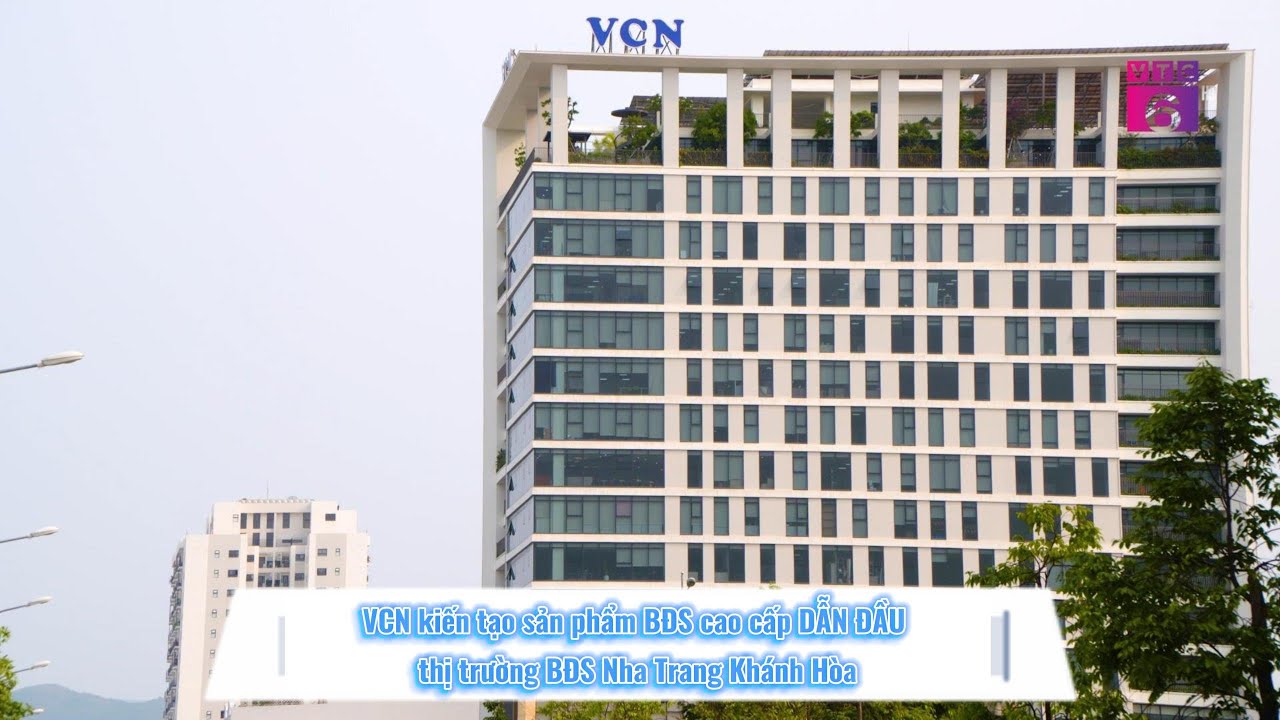 VCN Chủ đầu tư Bất động sản uy tín tại Nha Trang | Phát triển vững mạnh, minh bạch pháp lý - YouTube