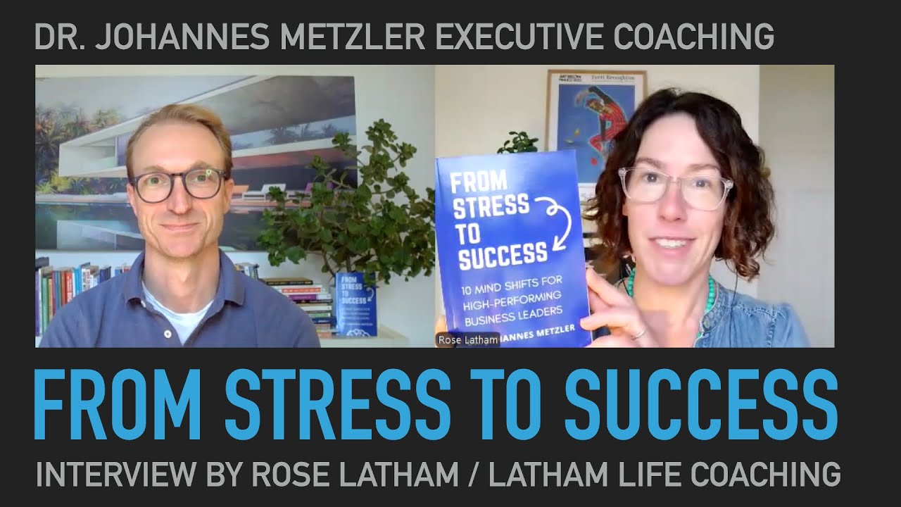 From Stress to Success with Rose Latham & Johannes Metzler - YouTube