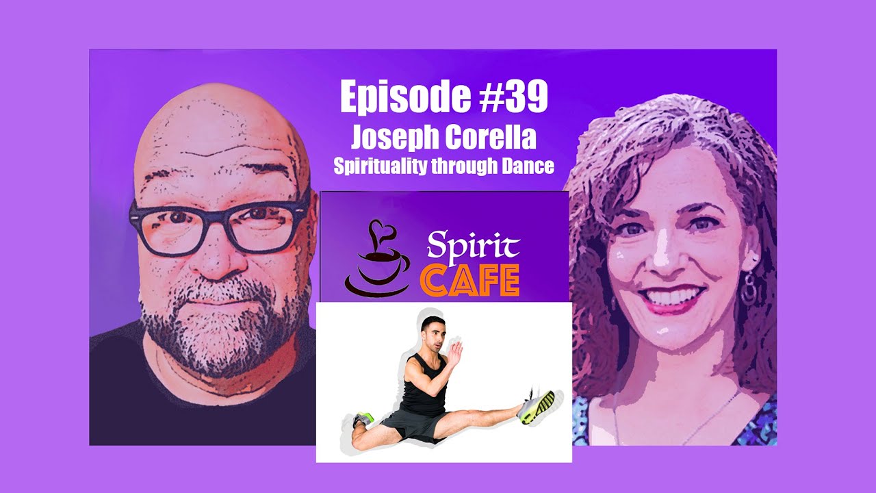 Episode 39 Joseph Corella Spirituality Through Dance - YouTube