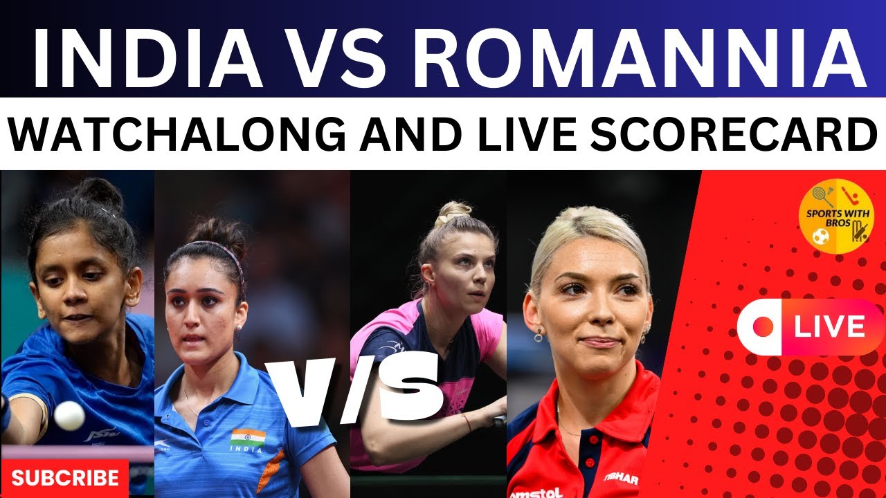 🔴 LIVE: -INDIA VS ROMANIA ||MANIKA BATRA|| SREEJA AKULA || ARCHANA ...