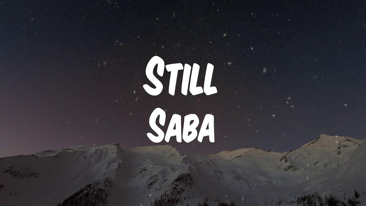 Saba - Still (feat. 6LACK and Smino) (Lyric Video) - YouTube