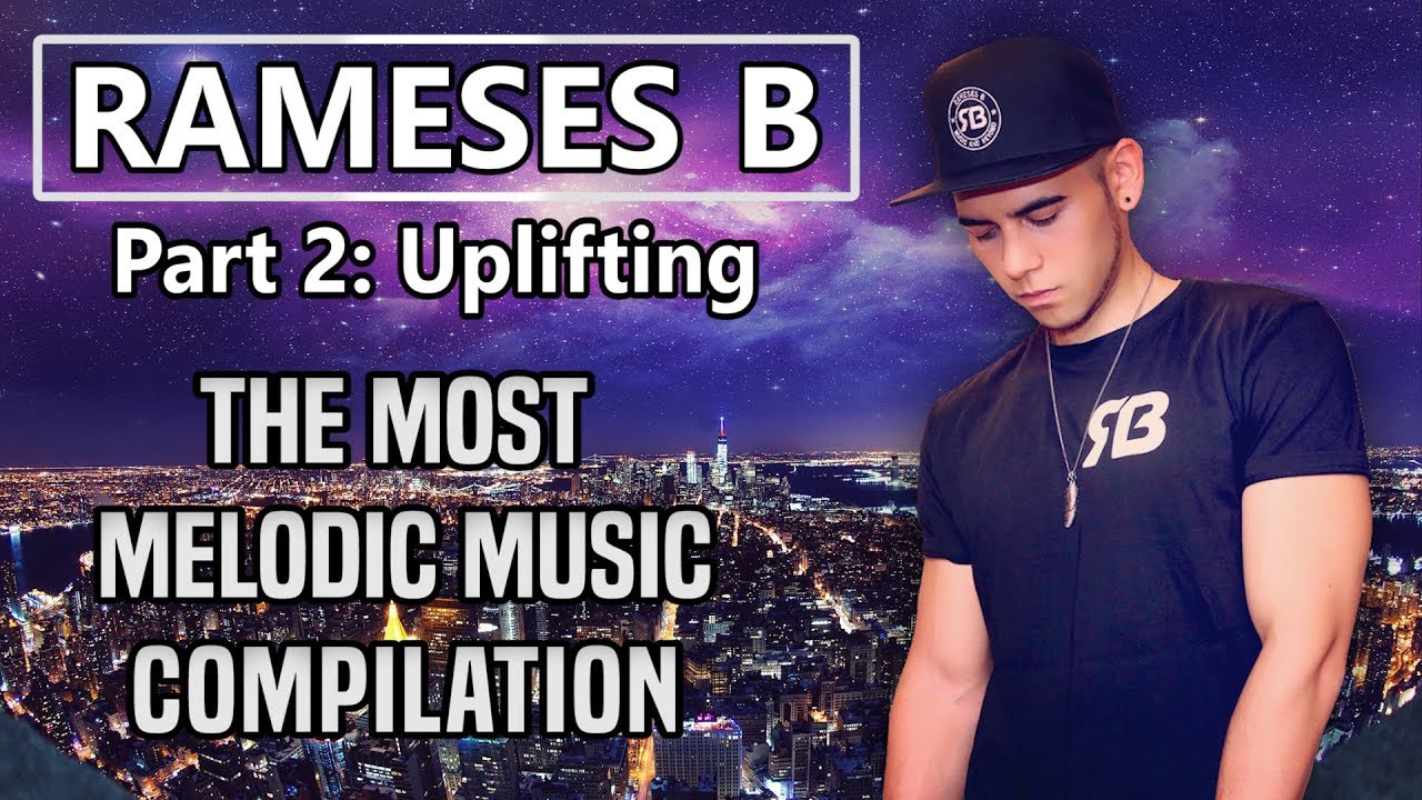 Rameses B | The Most Melodic Music Of (Part 2: Uplifting) [Drum & Bass ...