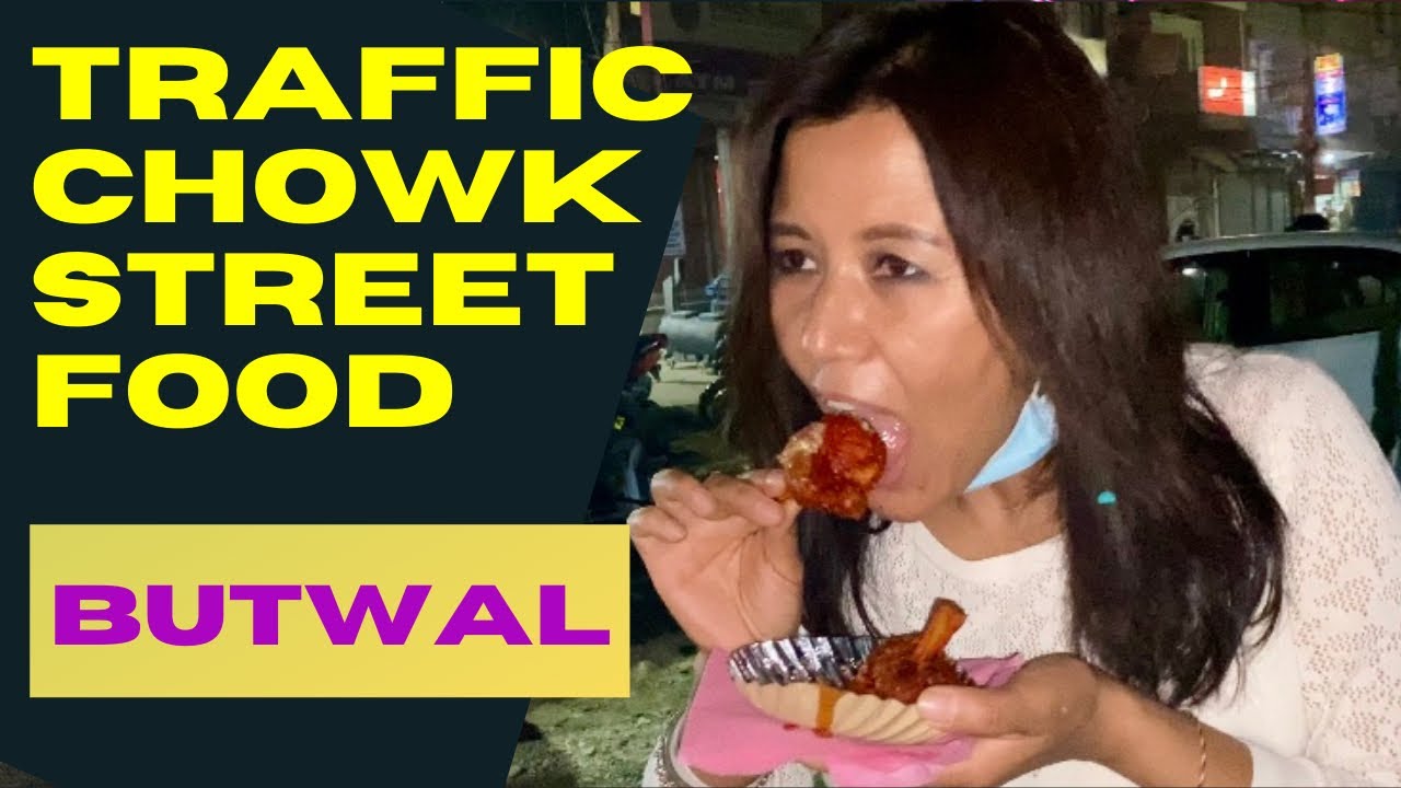 BUTWAL Traffic Chowk Street Food / Butwal Series / #Butwal # ...