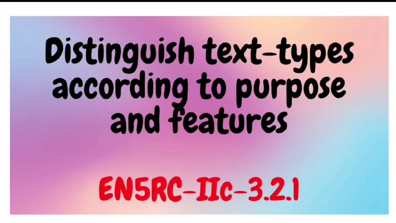 ENGLISH 5 QUARTER 3 WEEKS 1 2 DISTINGUISH TEXT TYPES ACCORDING TO english-5-quarter-3-weeks-1-2-distinguish-text-types-according-to