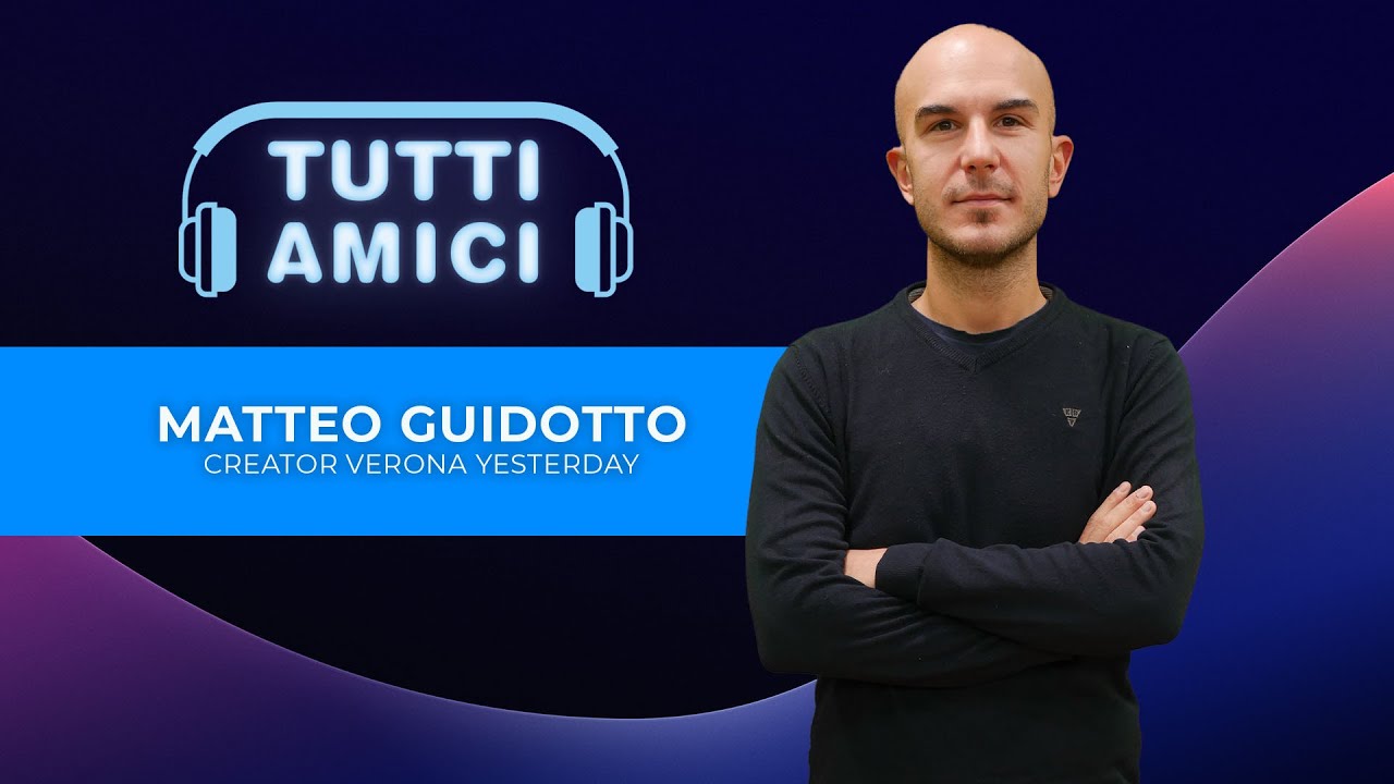 MATTEO GUIDOTTO - Creator Verona Yesterday - YouTube