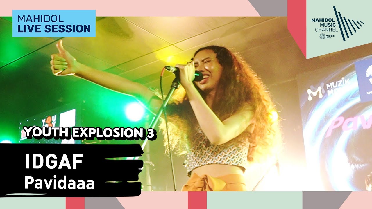 IDGAF – Pavidaaa | YOUTH EXPLOSION 3 CONCERT - YouTube