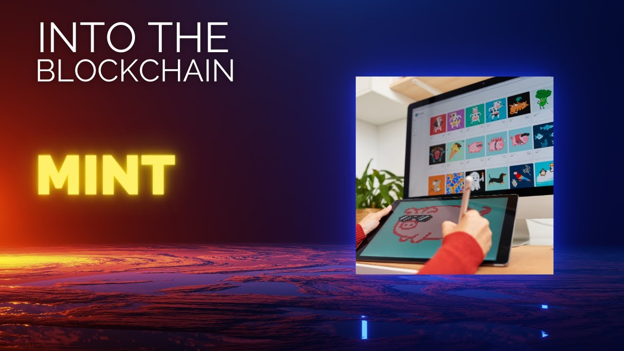 #IntoTheBlockchain - Mint - YouTube