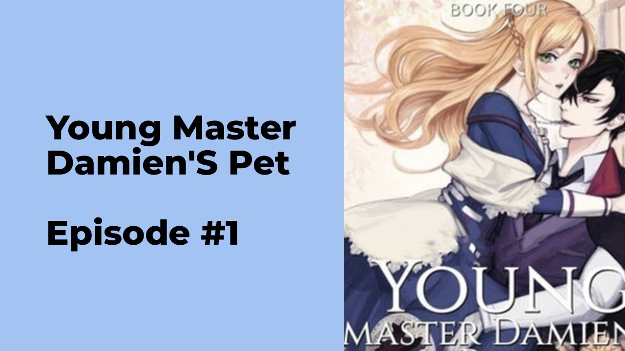 Young Master Damien's Pet Episode 1 chapter 1 - 10 - YouTube